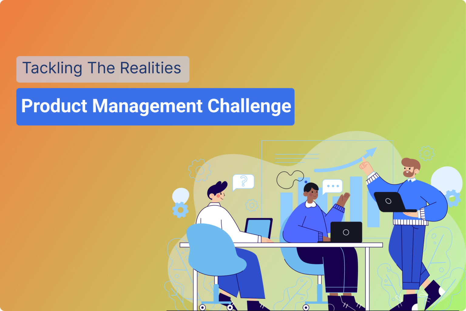 Tackling Product Management Challenges - Akra Tech solutions